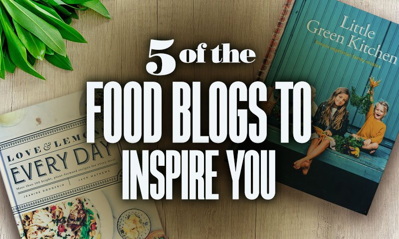 5 Of The Best Food Blogs To Follow - Gadgets for the Kitchen